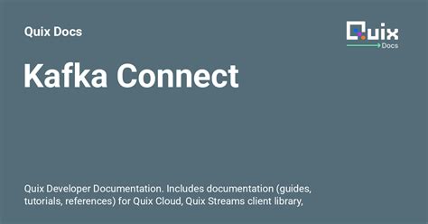 Kafka Connect Quix Docs