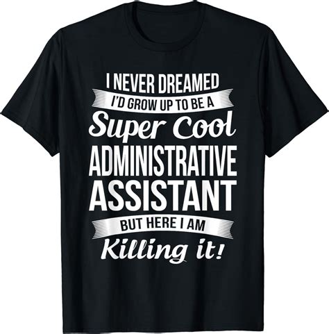 Administrative Assistant T Shirt Admin Assistant Day T