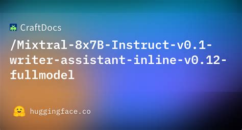 Craftdocsmixtral 8x7b Instruct V01 Writer Assistant Inline V012