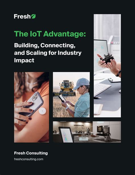 The Iot Advantage Building Connecting And Scaling For Industry Impact Fresh Consulting