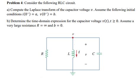 Solved Problem Consider The Following RLC Circuit A Chegg