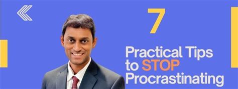 7 Practical Tips To Stop Procrastinating 7 Practical Tips To Stop Procrastinating