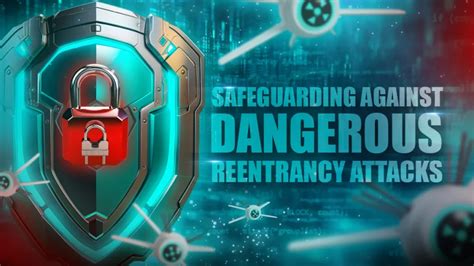 Reentrancy Attacks Safeguarding Against The Dangerous Smart Contract Exploit