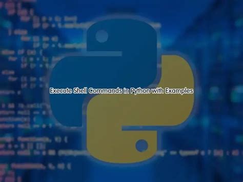 Execute Shell Commands In Python With Examples