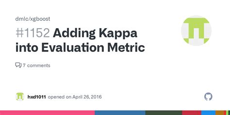 adding kappa into evaluation metric · issue 1152 · dmlc xgboost · github