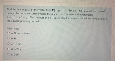 solved find the line integral of the vector field f x y z