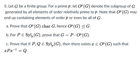 Solved Let G Be A Finite Group For A Prime P Let OP G Chegg Com