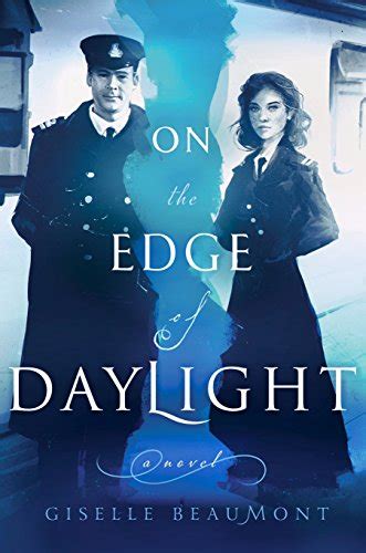 On The Edge Of Daylight A Novel Of The Titanic