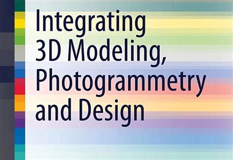 Book Of The Week Integrating 3d Modeling Photogrammetry And Design