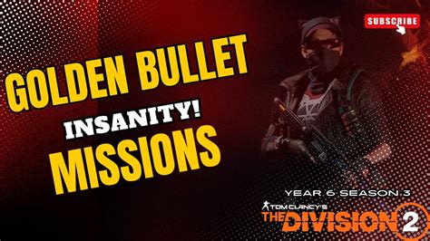 Golden Bullet Missions Tom Clancys The Division 2 Y6s3 Youtube