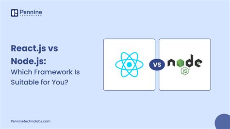 React.js vs Node.js: Which Framework Is Suitable for You?