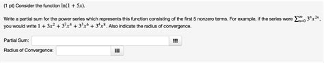 Solved Consider The Function Ln1 5x Write A Partial Sum