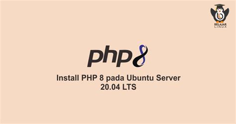 install php 8 pada ubuntu server 20 04 lts belajar linux id situs