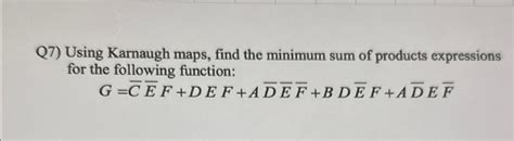 solved q7 ﻿using karnaugh maps find the minimum sum of