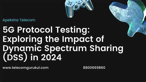 G Protocol Testing Exploring The Impact Of Dynamic Spectrum Sharing