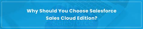 The Ultimate Guide To Salesforce Edition Comparison