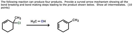 the following reaction can produce four products provide a curved arrow mechanism showing all ...