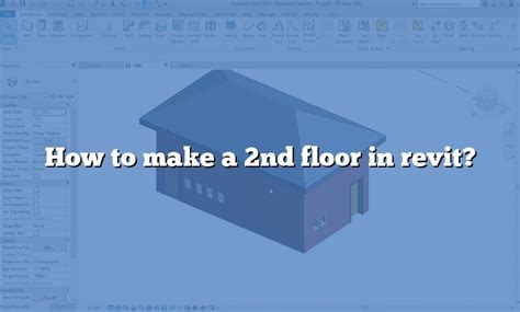 How To Make A 2nd Floor In Revit