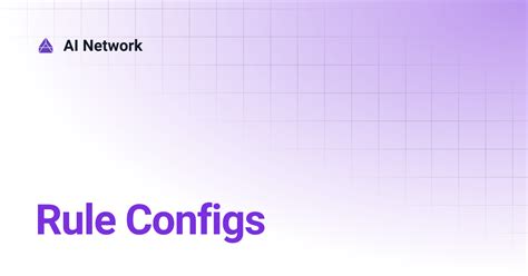 Rule Configs Ai Network