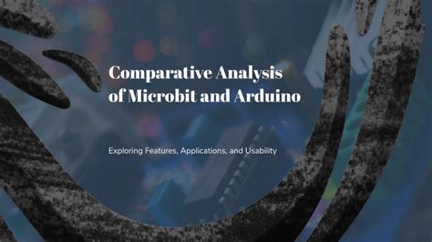 comparative analysis of microbit and arduino by carlos garcia on prezi