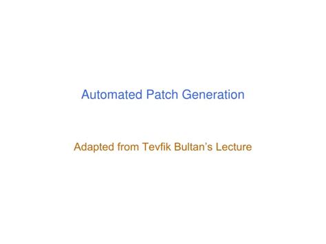 Ppt Automated Patch Generation Powerpoint Presentation Free Download