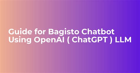 user guide for laravel bagisto chatbot using openai chatgpt