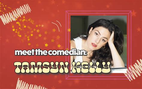 Meet The Comedian Tamsyn Kelly