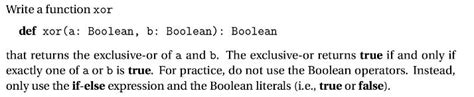 Solved Write A Function Xor Def Xor A Boolean B Chegg