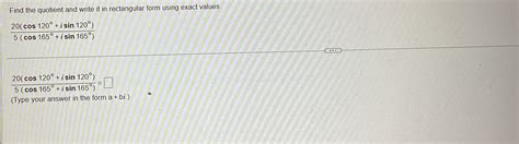 solved find the quotient and write it in rectangular form