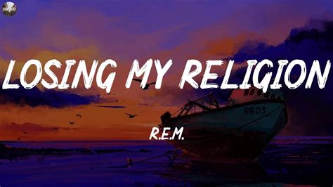 Rem ~ Losing My Religion Lyrics Youtube