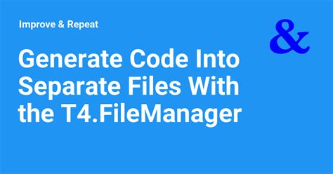 Generate Code Into Separate Files With The T4filemanager Improve