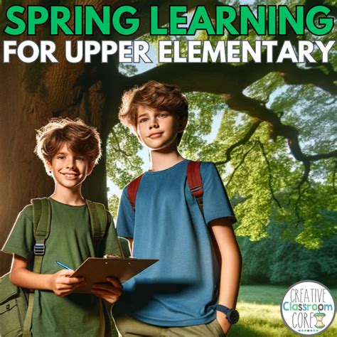Spring Activities For Upper Elementary Creative Classroom Core