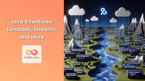 java 8 features lambdas streams and more codelucky