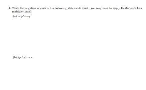 Solved Write The Negation Of Each Of The Following Chegg