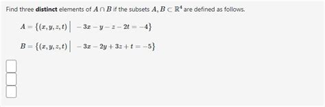 Solved Find Three Distinct Elements Of A∩b ﻿if The Subsets