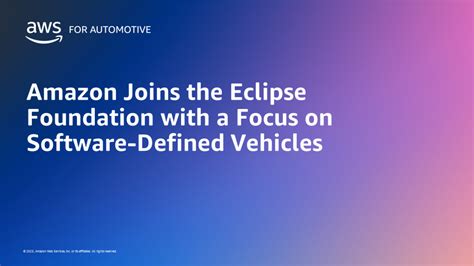 Amazon Joins The Eclipse Foundation With A Focus On Software Defined Vehicles Aws For Industries