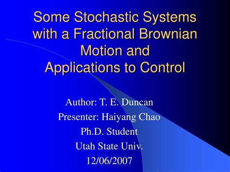 Ppt Some Stochastic Systems With A Fractional Brownian Motion And