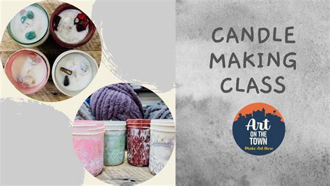 Candle Making Class Art On The Town Wi Candle Making Class Art On The Town Wi
