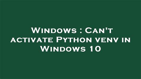 Windows Cant Activate Python Venv In Windows 10 Youtube