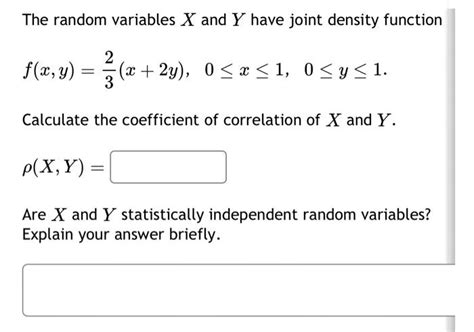 Solved The Random Variables X And Y Have Joint Density