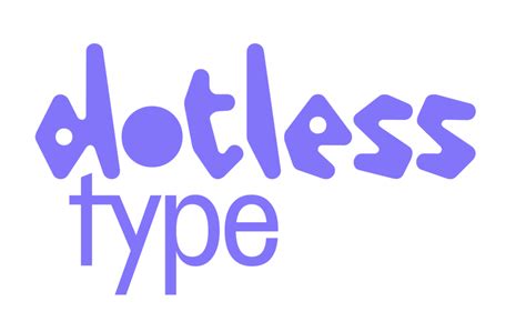 Dotless Type Not 100 Yet Extra