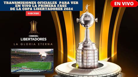 📺transmisiones Oficiales Para Ver En Vivo La Copa Libertadores 2024⚽️