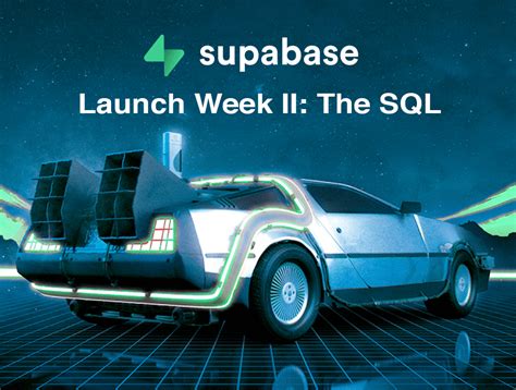 Supabase Launch Week Ii The Sql