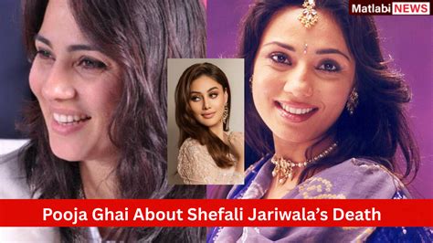Pooja Ghai Reveals Shocking Things About Shefali Jariwalas Death Know All About It 2025