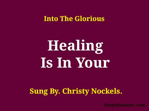 Healing Is In Your Christian Song Lyrics