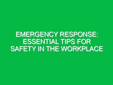 Emergency Response Essential Tips For Safety In The Workplace Safety
