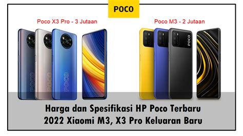 HP Poco Terbaru 2022 Harga Dan Spesifikasi Xiaomi M3 X3 Pro