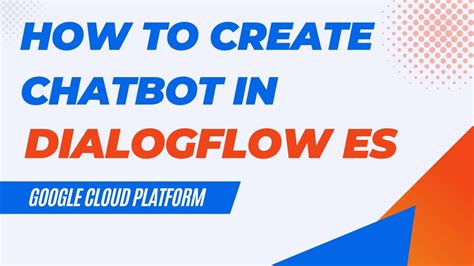 How To Create Chatbot In Dialogflow Es Dialogflow Sessions Youtube