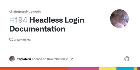 Headless Login Documentation · Issue 194 · Chainguard Devedu · Github