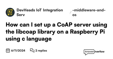 How Can I Set Up A Coap Server Using The Libcoap Library On A Raspberry